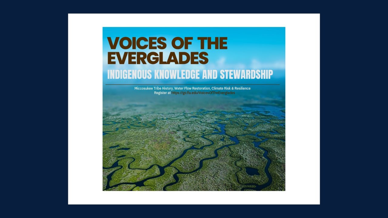 Voices of the Everglades Indigenous Knowledge and Stewardship - YouTube