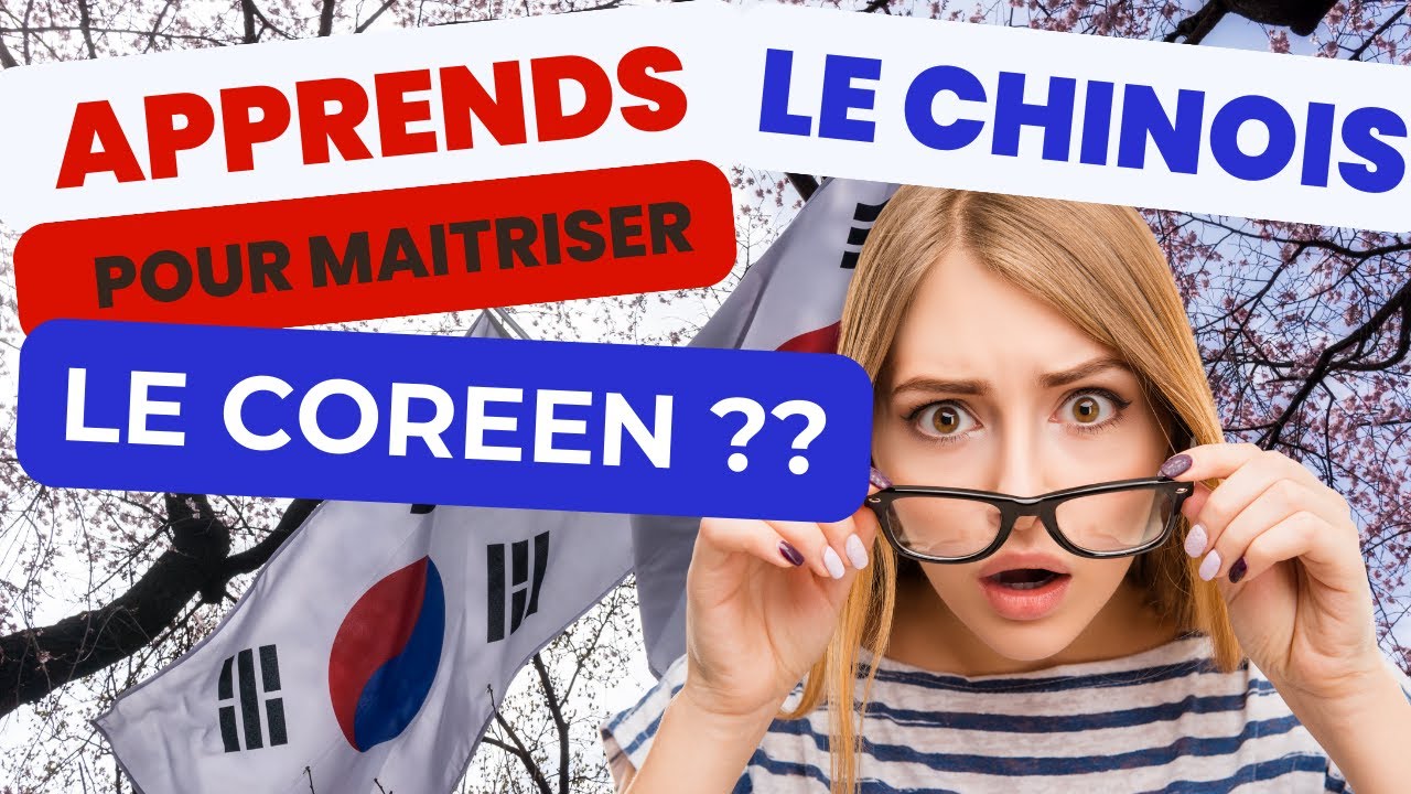 Apprendre le chinois pour maitriser le coréen ? - YouTube