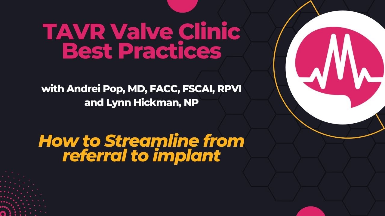 TAVR valve clinic coordinator best practices: how to streamline the ...