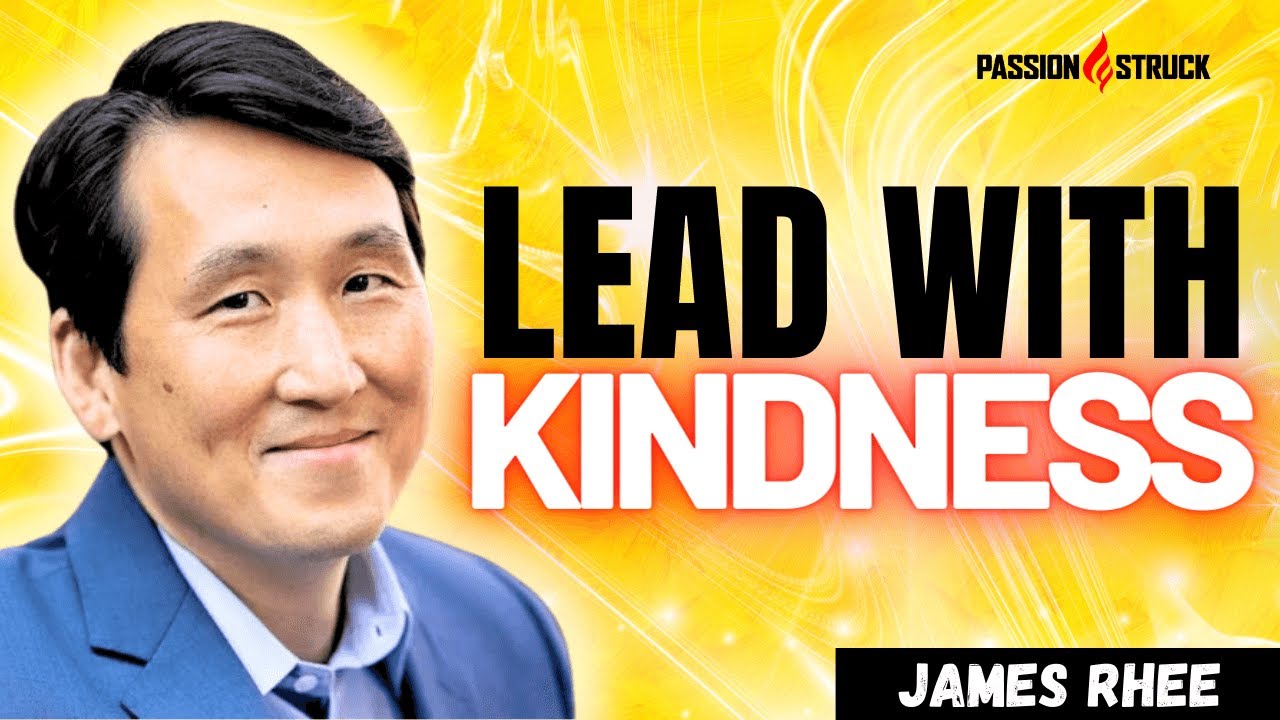 Redefining Success: James Rhee on Leading with Love and Logic | Passion ...