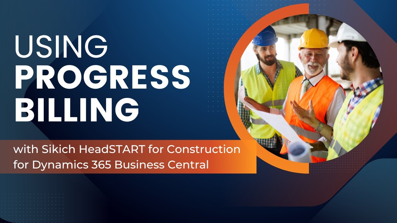 Progress Billing with Sikich HeadSTART for Construction for Dynamics 365 Business Central ...