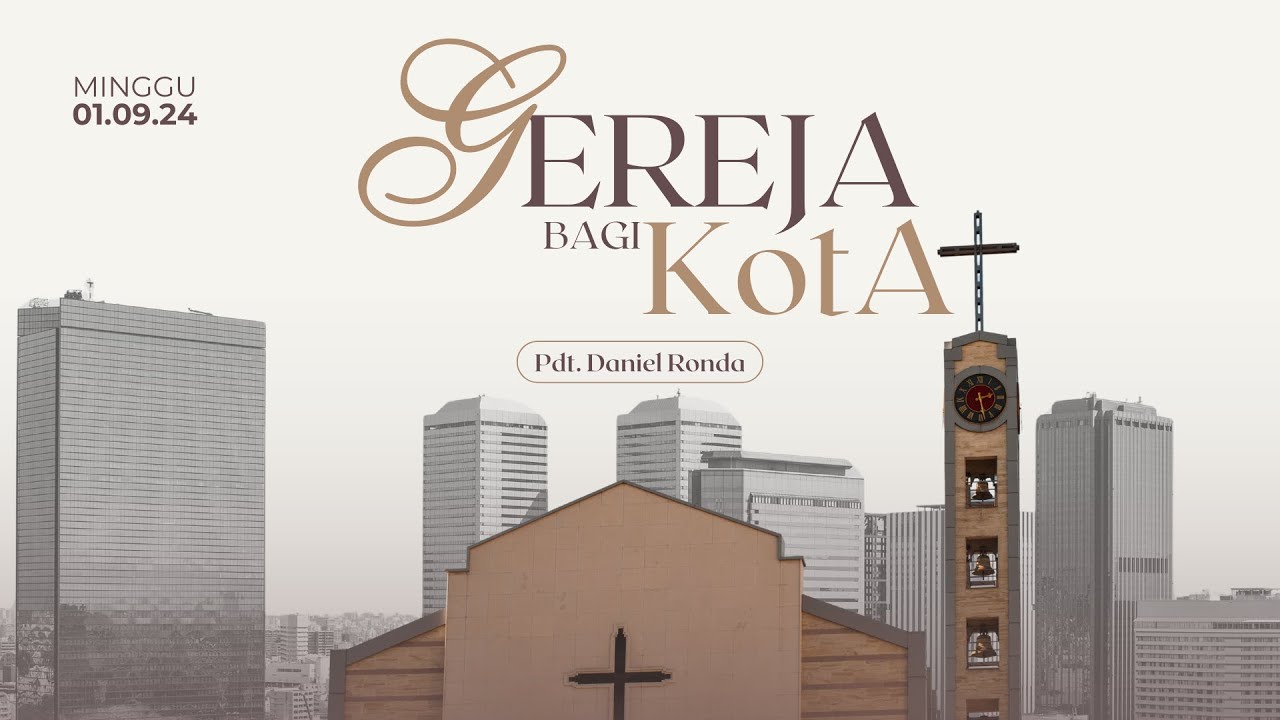 "Gereja bagi Kota" Ibadah GKKA Panakkukang Minggu 1 September 2024 ...