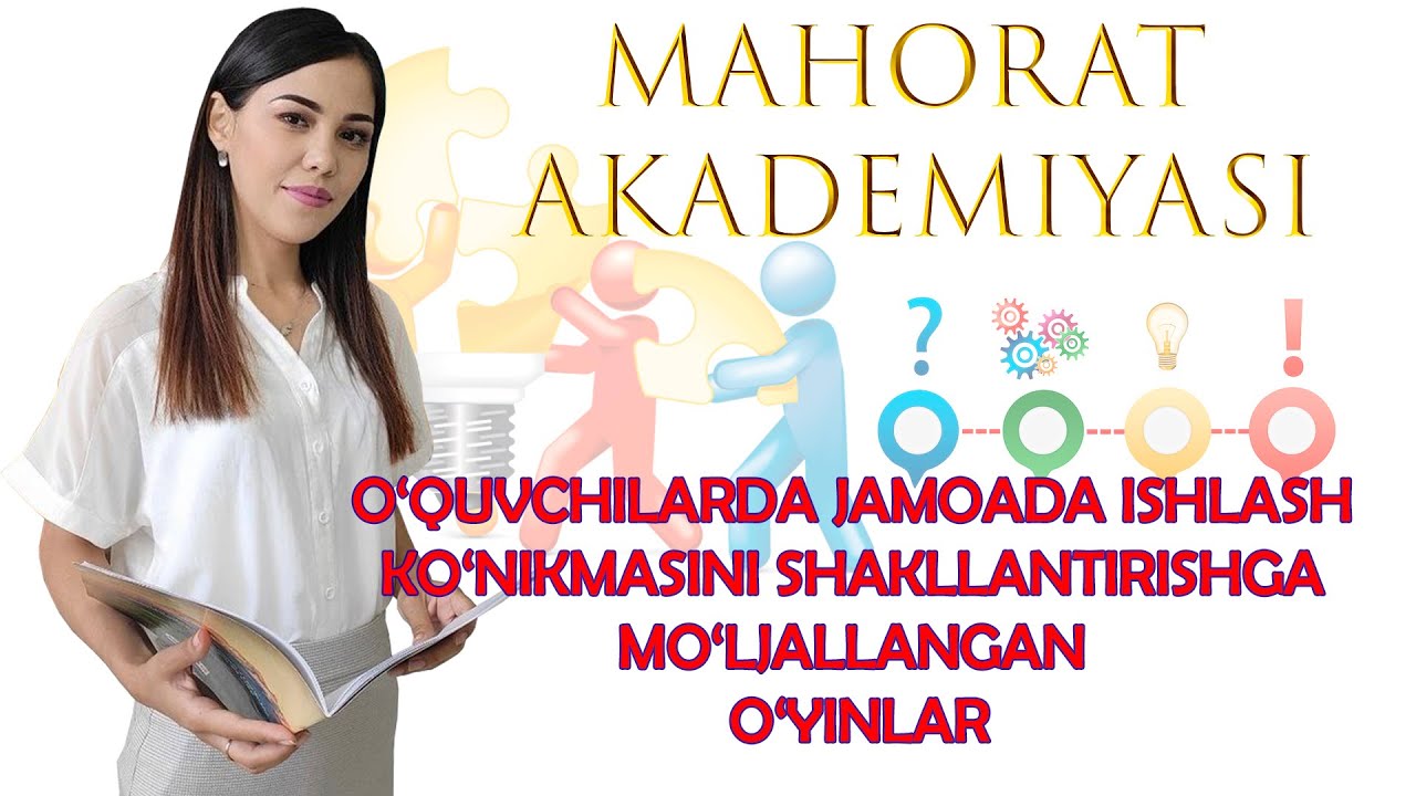 O‘quvchilarda jamoada ishlash ko‘nikmasini shakllantirishga mo ...