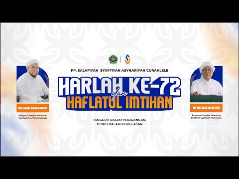 🔴 (LIVE) | HARLAH KE - 72 & HAFLATUL IMTIHAN PP SALAFIYAH SYAFI'IYAH ASYHARIYAH CURAHLELE