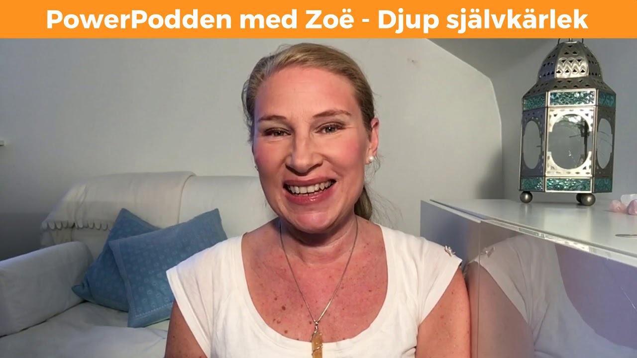 Djup Självkärlek i PowerPodden med Zoë - YouTube