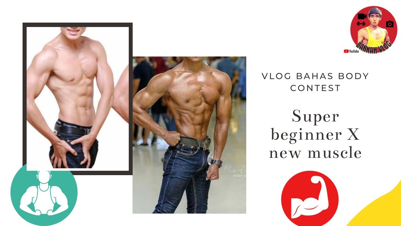 Vlog : Bahas Perbedaan super Beginner dan New Muscle ( men Body Contest ...