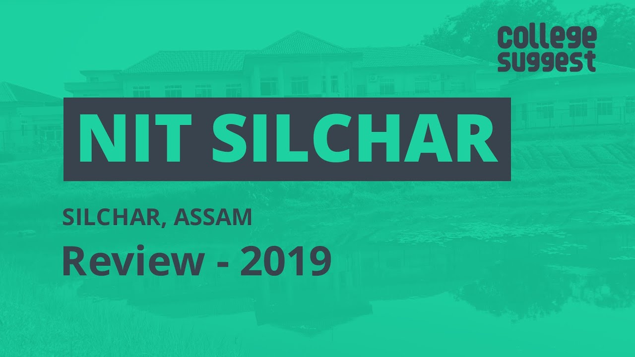 National Institute of Technology Silchar - Review 2019 - YouTube