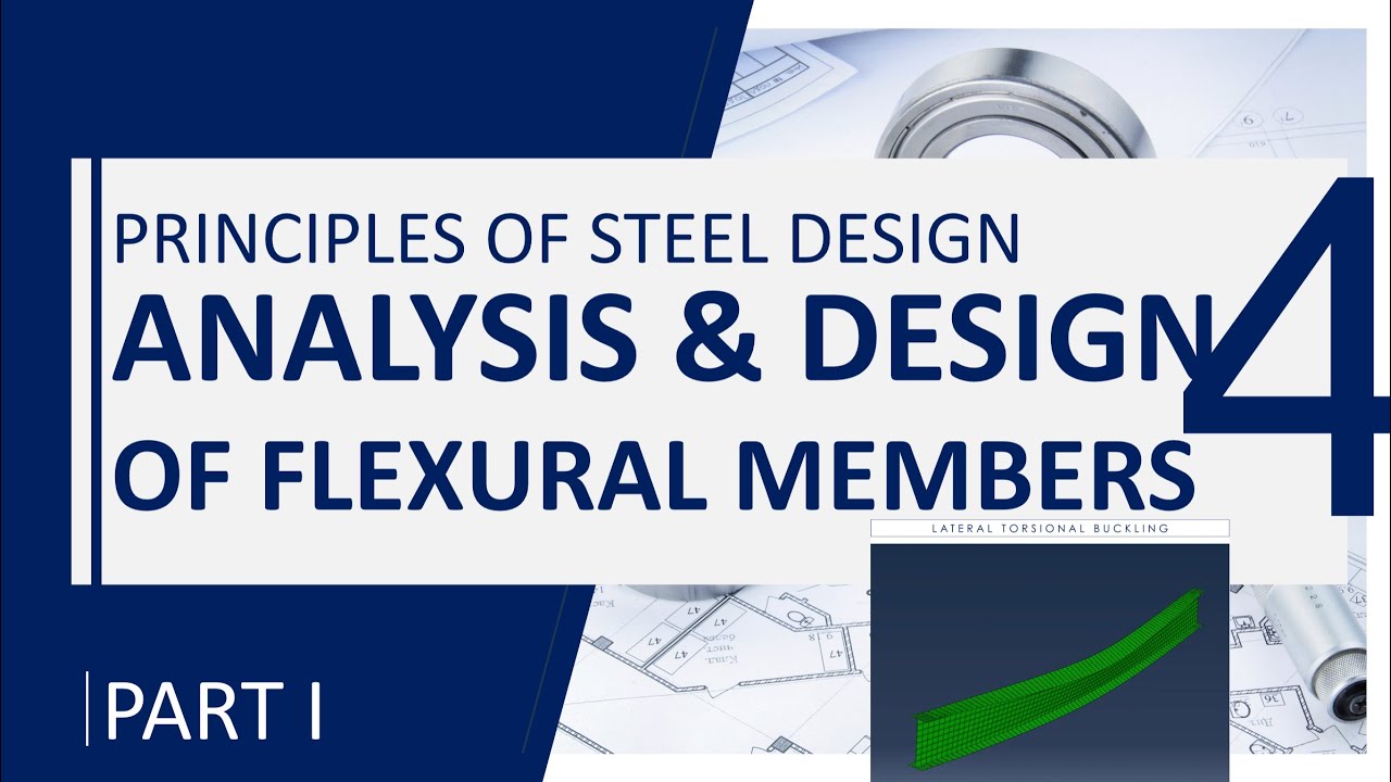Principles of Steel Design - Chapter 4: Flexural Members NSCP 2015 Part ...