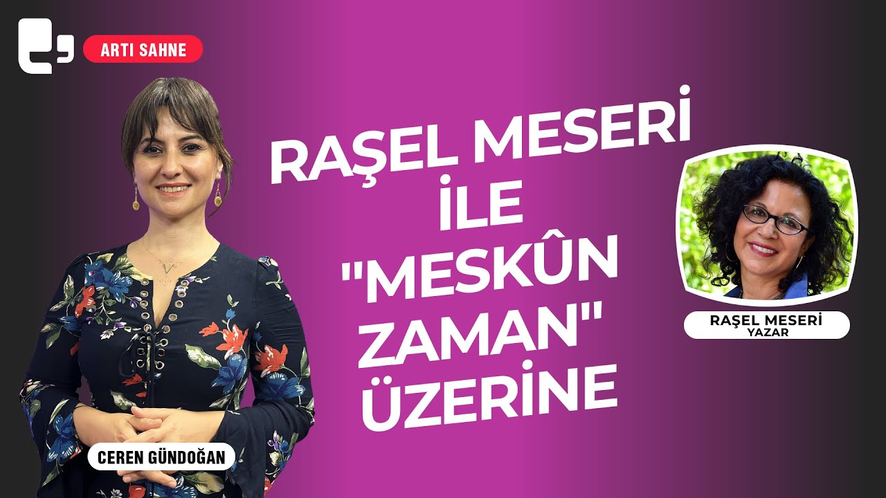 Raşel Meseri ile "Meskûn Zaman" üzerine I Artı Sahne - YouTube