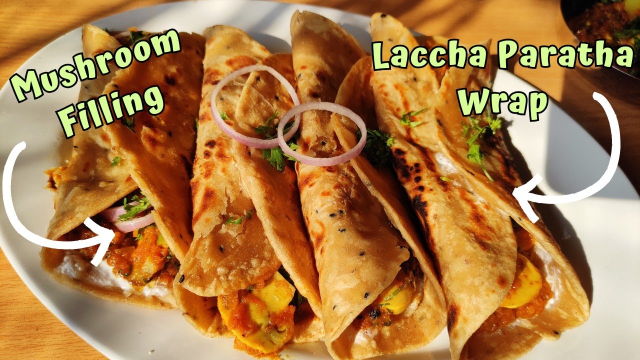 What's for my lunch: Mushroom Masala Lachha Paratha Wrap - YouTube