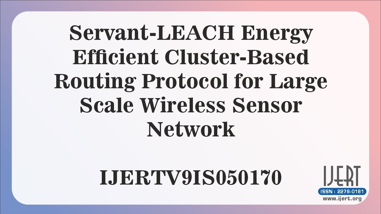 Servant Leach Energy Efficient Cluster Based Routing Protocol For Large Scale Wireless Sensor
