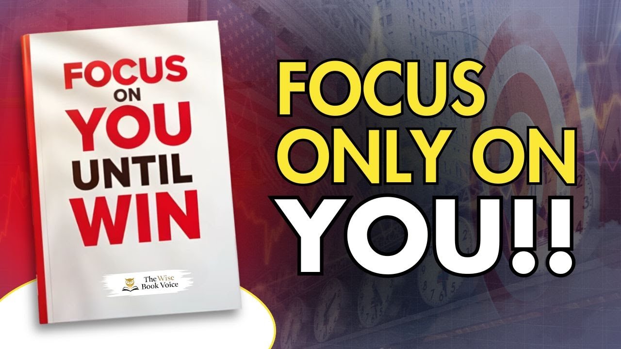 FOCUS ON YOURSELF UNTIL YOU WIN – Full Audiobook - YouTube