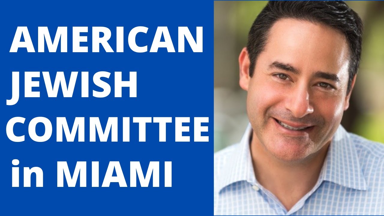 American Jewish Committee in Miami w Director Brian Siegal | Get to ...