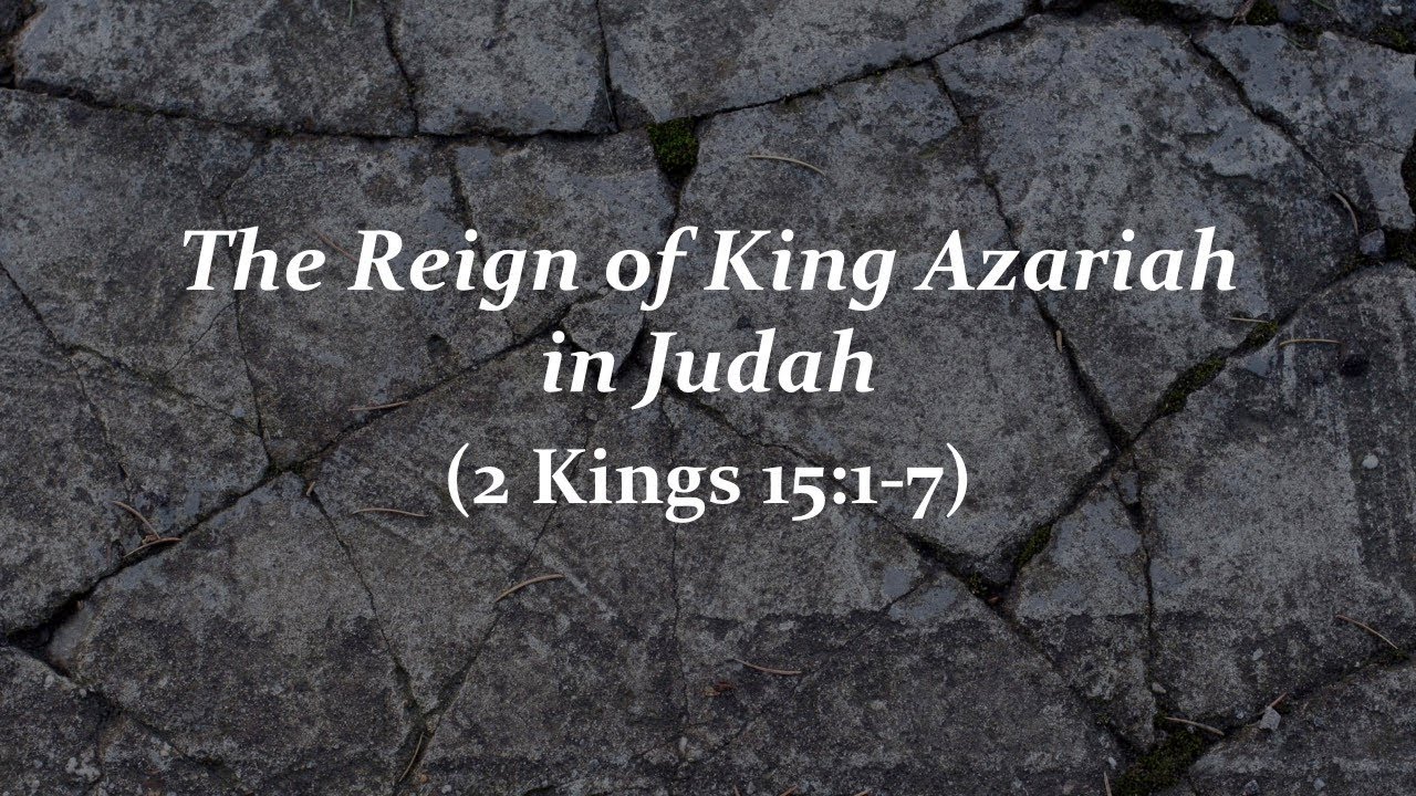 The Reign Of King Azariah In Judah - 1/3/18 - YouTube