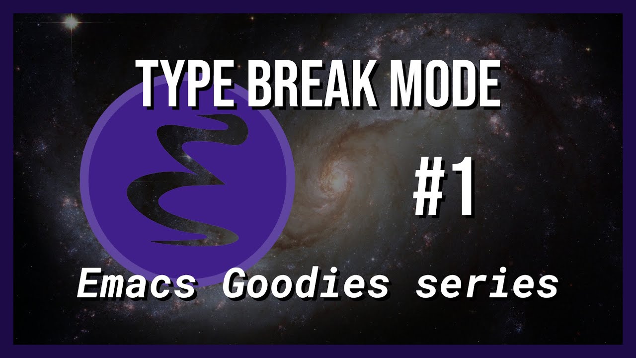 Emacs Goodies - #1 Type Break Mode - YouTube