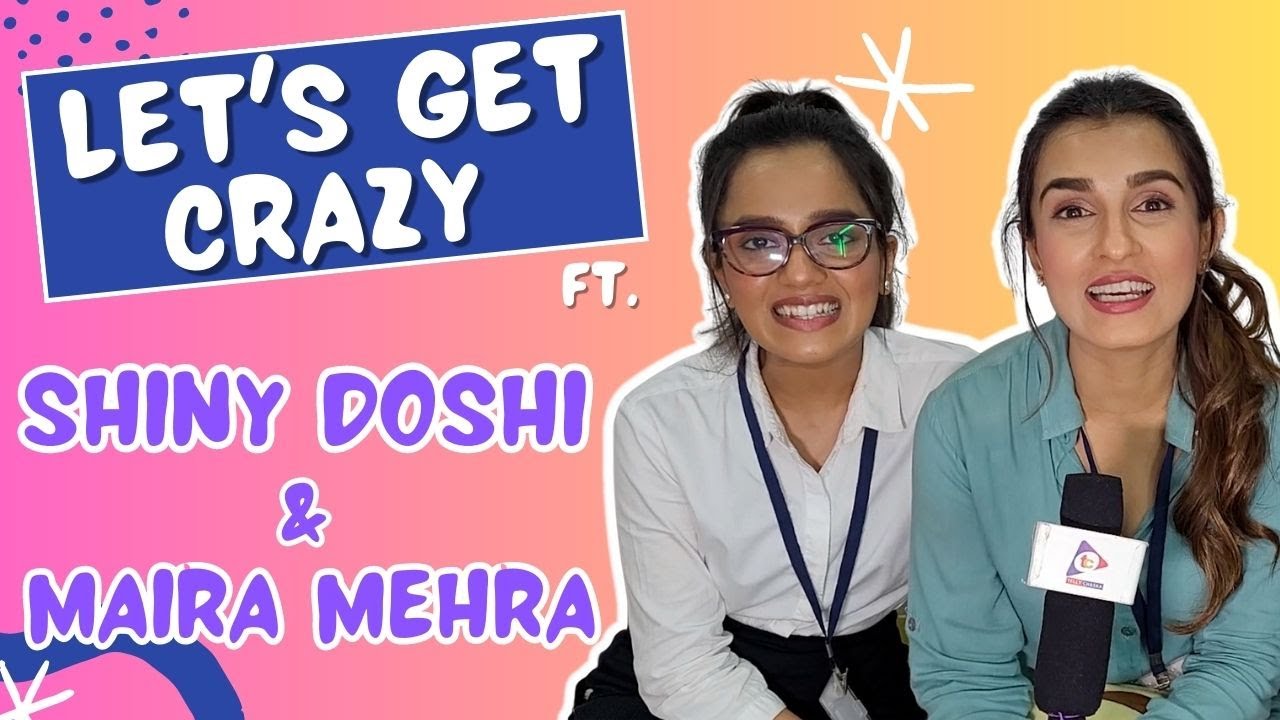 Let's Get Crazy Ft Shiny Doshi & Maira Dharti Mehra - YouTube