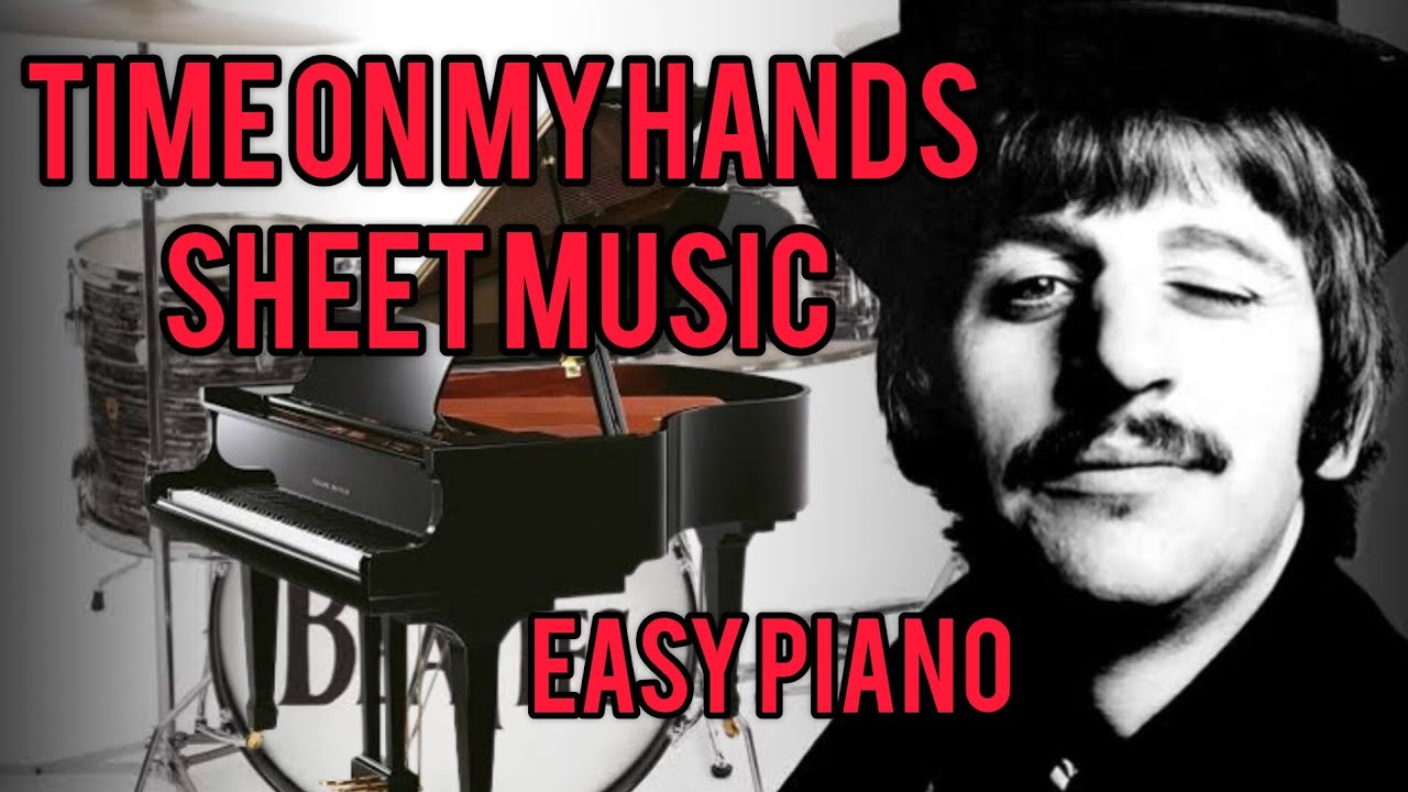 Time On My Hands Ringo Starr Easy Piano Sheet Music with Lyrics Key Of ...