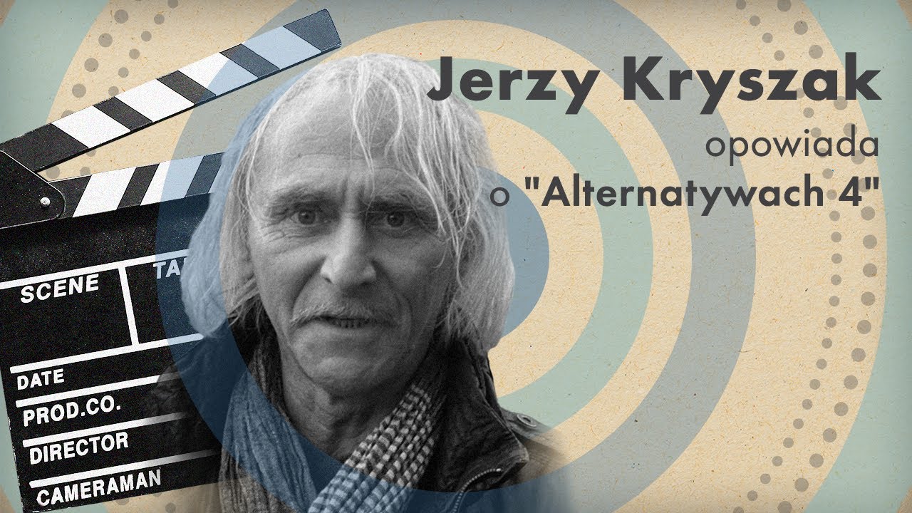 Jerzy Kryszak opowiada o "Alternatywach 4" - YouTube