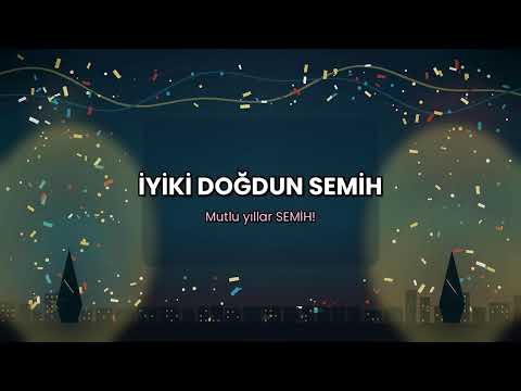 Happy Birthday SEMİH Song | Doğum Günü Şarkısı