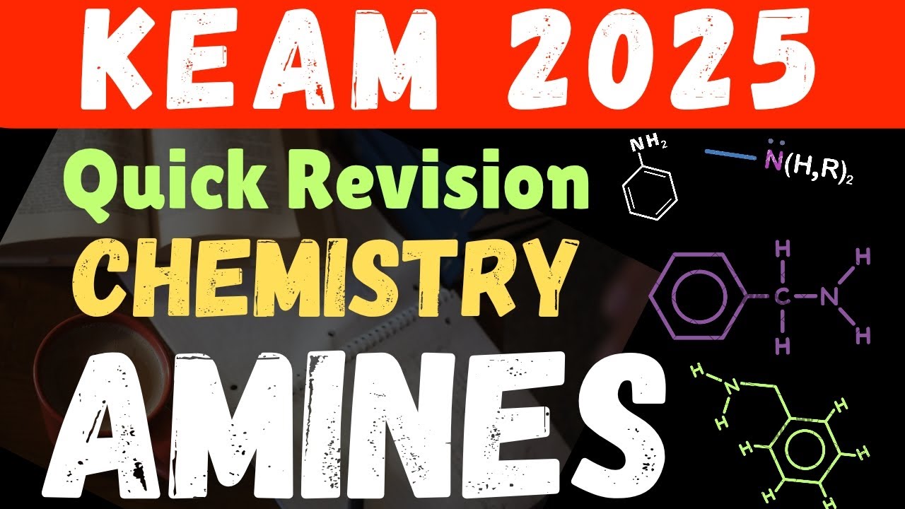 AMINES | KEAM 2025 | ORGANIC CHEMISTRY | QUICK REVISION | IMPORTANT ...
