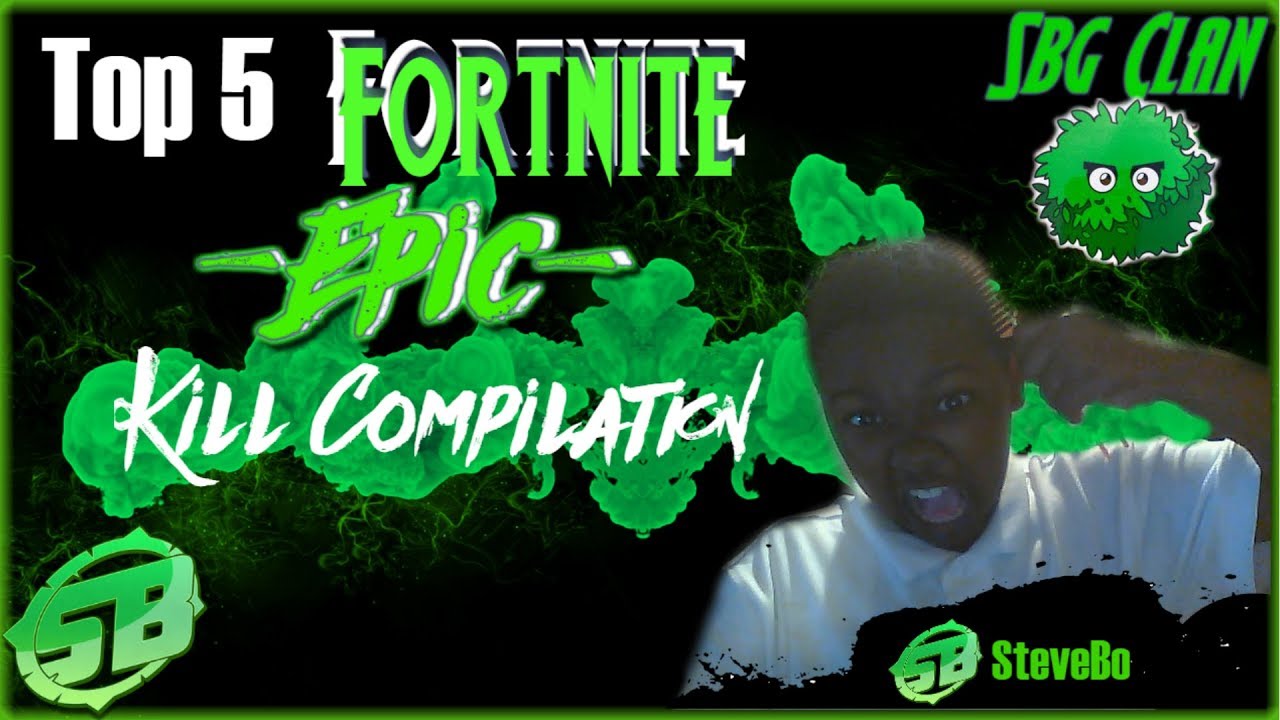Top 5 Fortnite *New Epic* Kill Compilation Trickshots - SBG Clan First ...