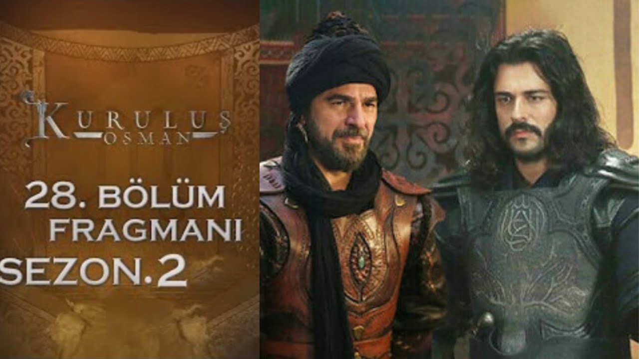 Kuruluş Osman 2. Sezon Fragmanı - 28. Bölüm Fragmanı - YouTube