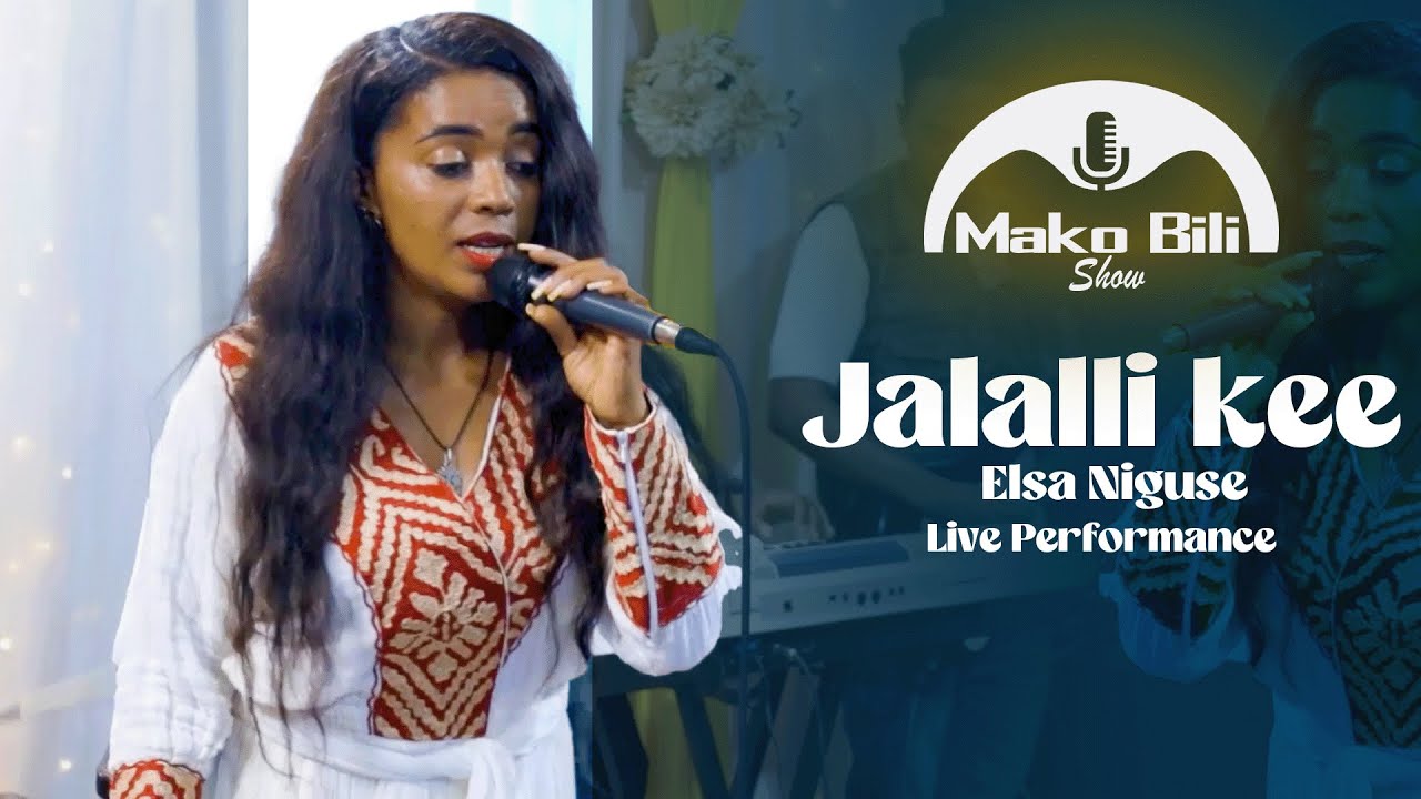 Jalalli kee ||Elsa Niguse|| Live Performance||Mako Bili Show 2025 - YouTube
