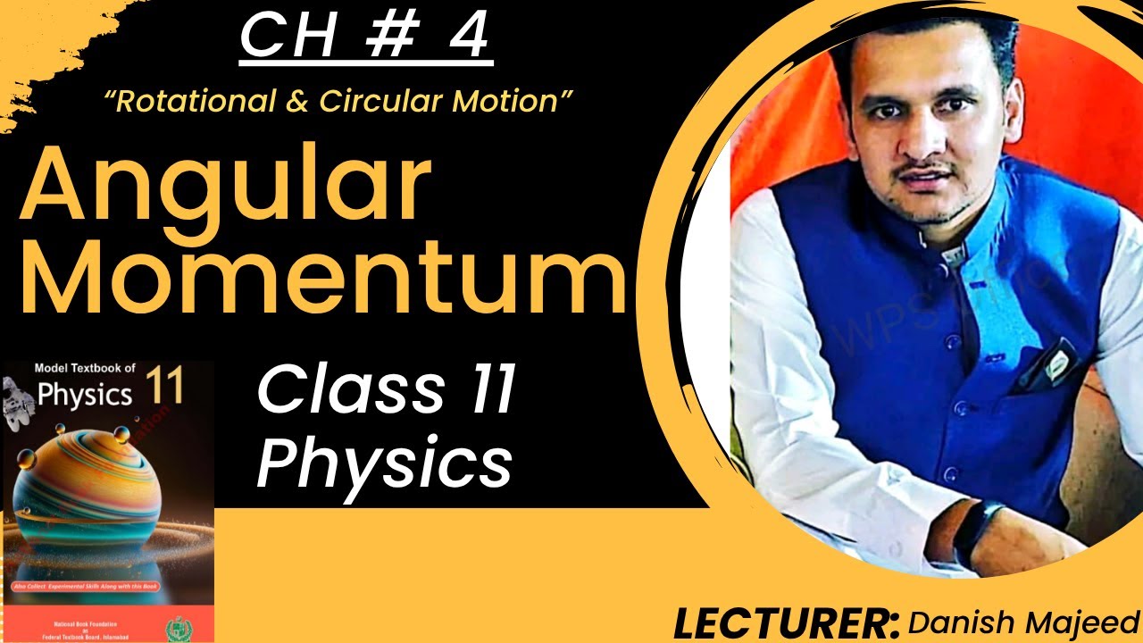Angular Momentum Class 11 Physics||Rotational And Circular Motion Class 11 Physics||By Danish ...