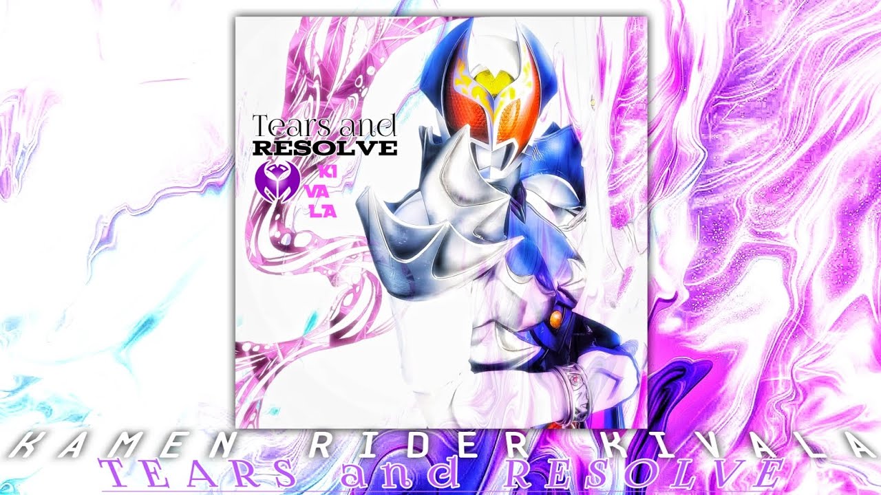 Kamen rider Kivala - Tear and Resolve ~Hane wa yami wo kirisaite~ - YouTube