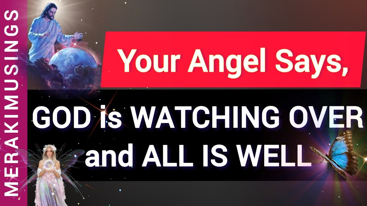 🔱 ☀️ God Message for You 💝 God is watching over and All is Well 🤗 Your ...