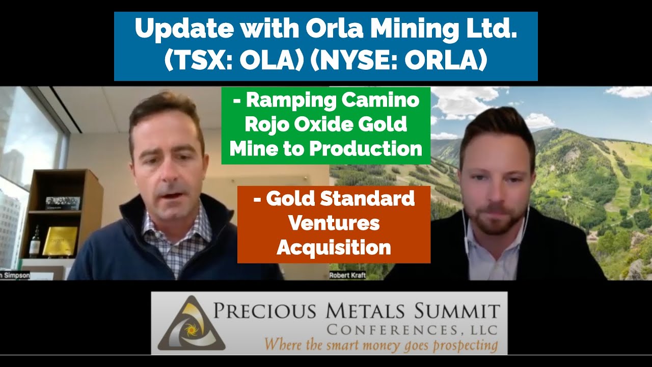 Orla Mining on Ramping Camino Rojo Oxide Gold Mine to Production, Gold Standard Ventures ...