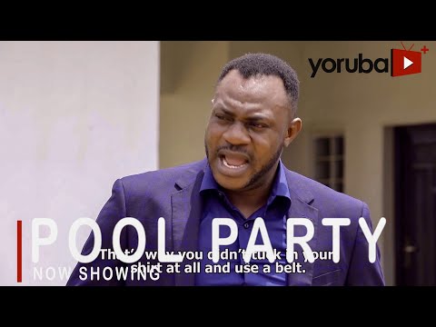 Pool Party Latest Yoruba Movie 2021 Drama Starring Odunlade Adekola | Yetunde Barnabas | Sola Olaibi