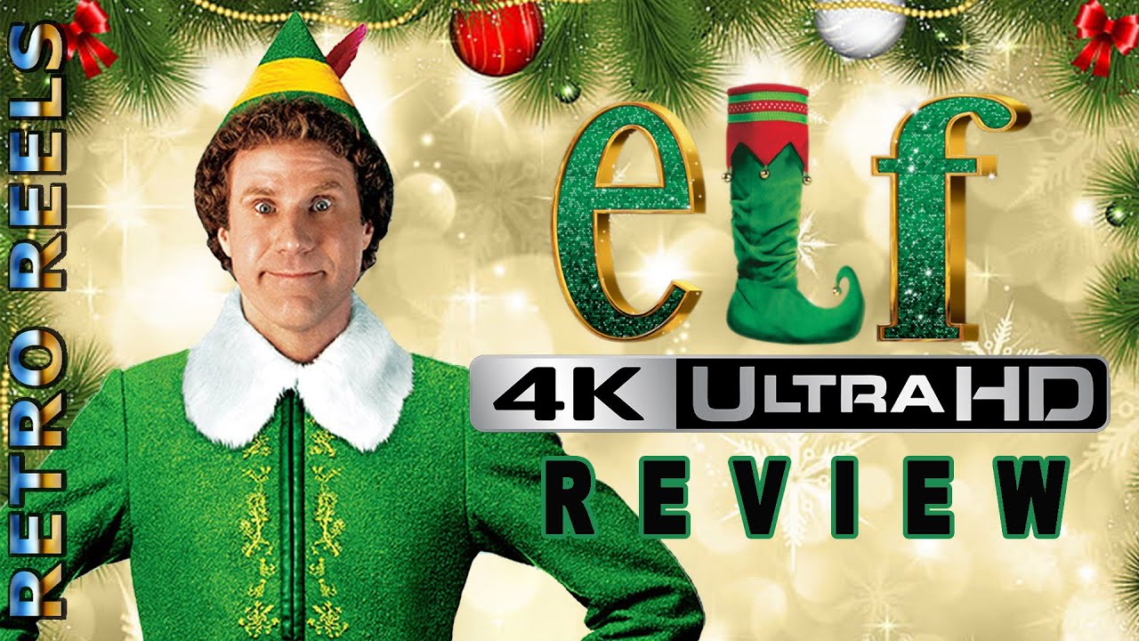 Elf (2003) - 4K Ultra HD Blu-ray Unboxing & Review - YouTube