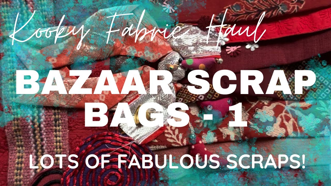 Kooky Fabric Haul - BAZAAR SCRAP BAGS UNBOXING. - YouTube