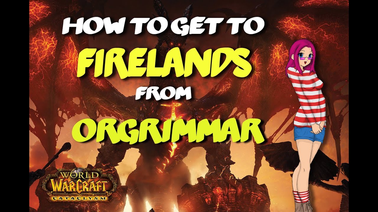 How To Get To Firelands Instance Location In WoW - World of Warcraft ...