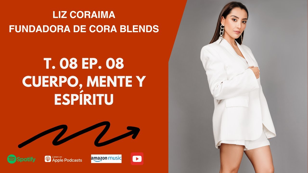 Cuerpo, mente y espíritu. Liz Coraima. Fundadora de Cora Blends ...