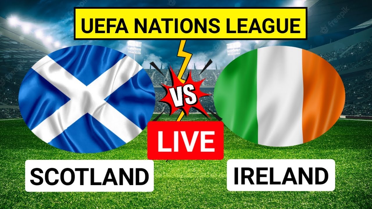 Scotland vs Ireland live Streaming | UEFA Nations League 2022 Live ...