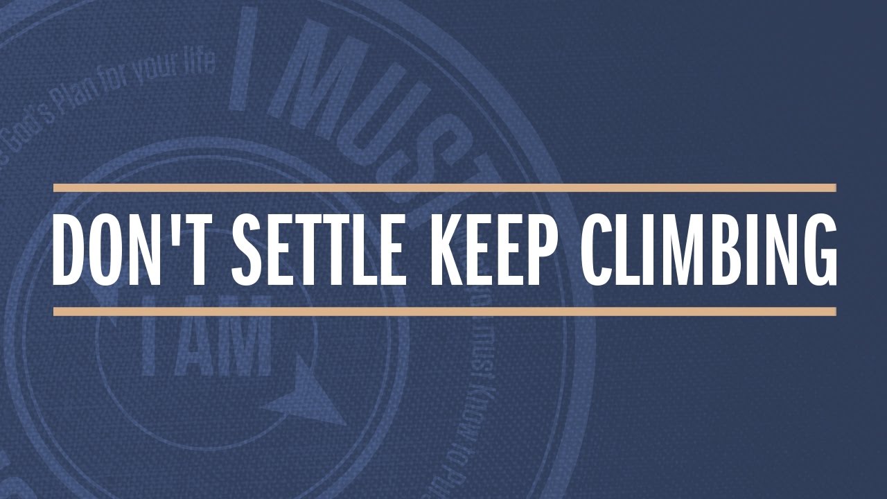 Don't Settle, Keep Climbing | Jentezen Franklin - YouTube