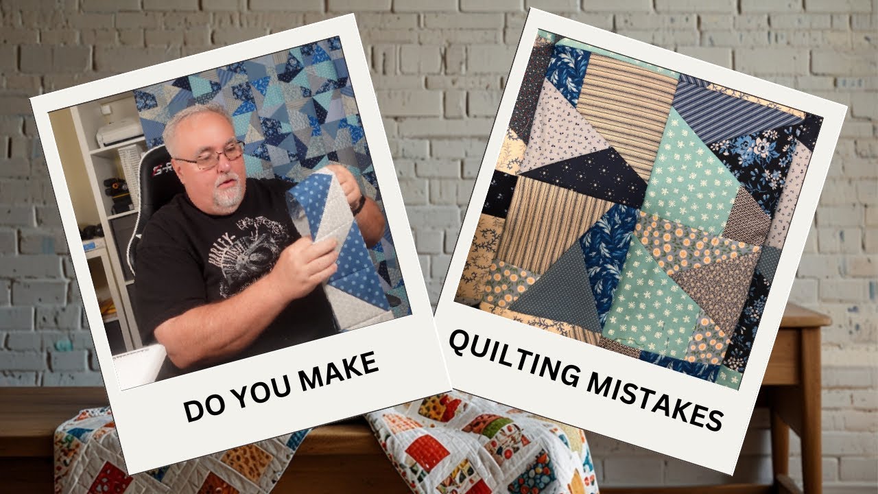 Do You Make These Quilting Mistakes? I Did But I Fixed It - YouTube