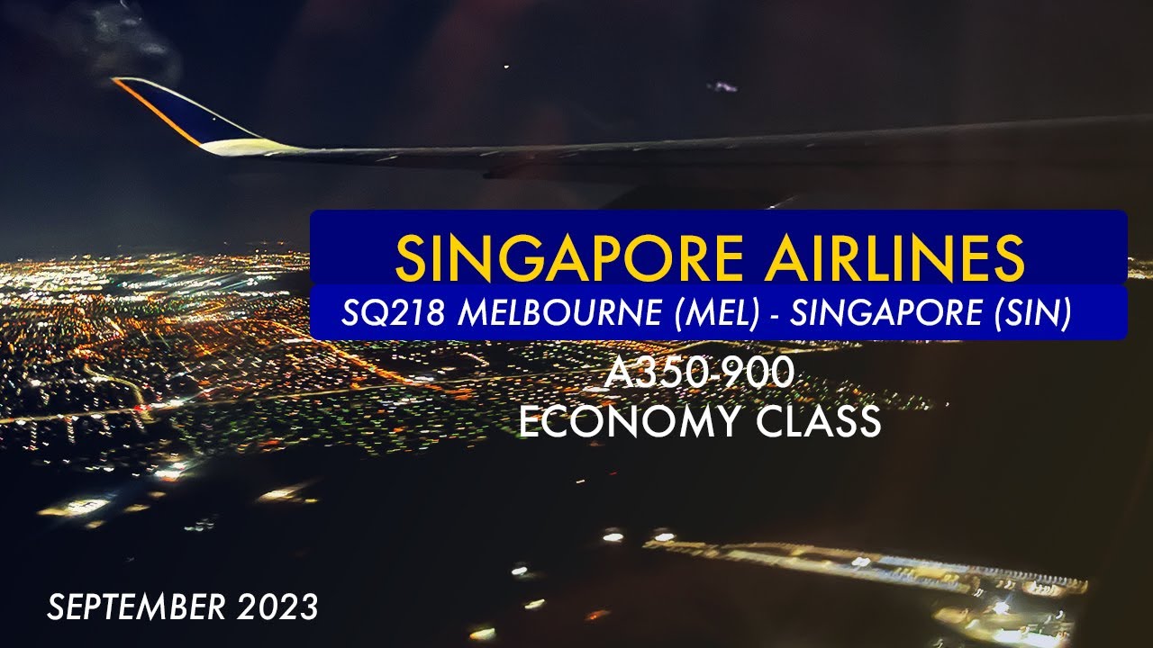 SINGAPORE AIRLINES - Oh dear, SQ... | SQ218 Melbourne - Singapore | Economy Class | Trip Report ...