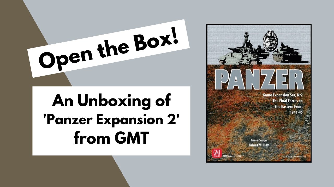 Open the Box! GMT's 'Panzer Expansion 2' Unboxing - YouTube