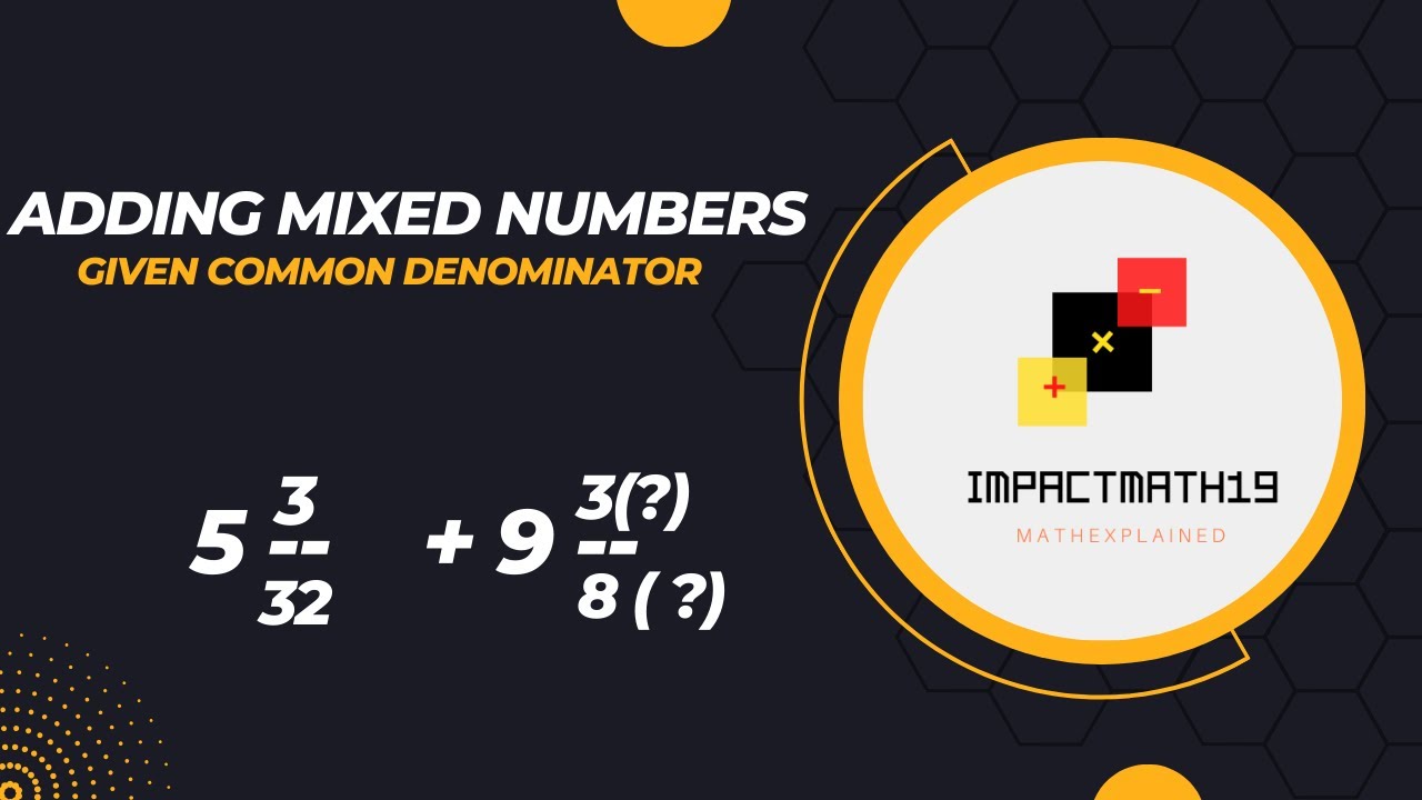 How to : Adding Mixed Numbers- Given the Common Denominator - YouTube