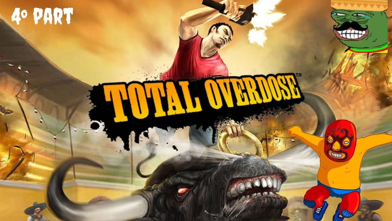 Total Overdose (2005) 4º Part - Gameplay (No Commentary) BEST MISSION ...