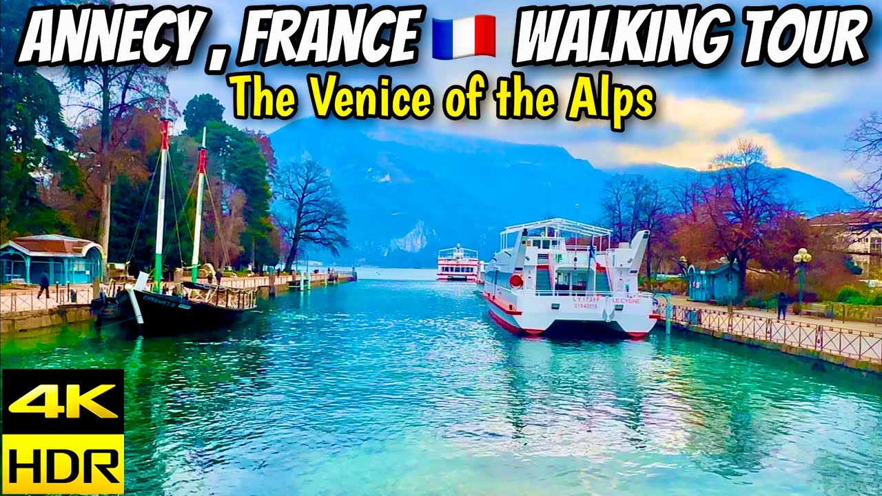 [4KHDR] Annecy , France 🇫🇷 The Venice of the Alps Walking Tour - YouTube