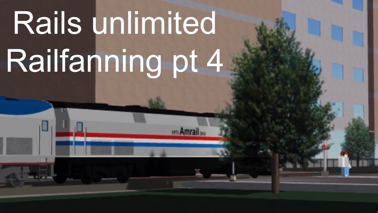 Rails unlimited Railfanning pt 4 - YouTube