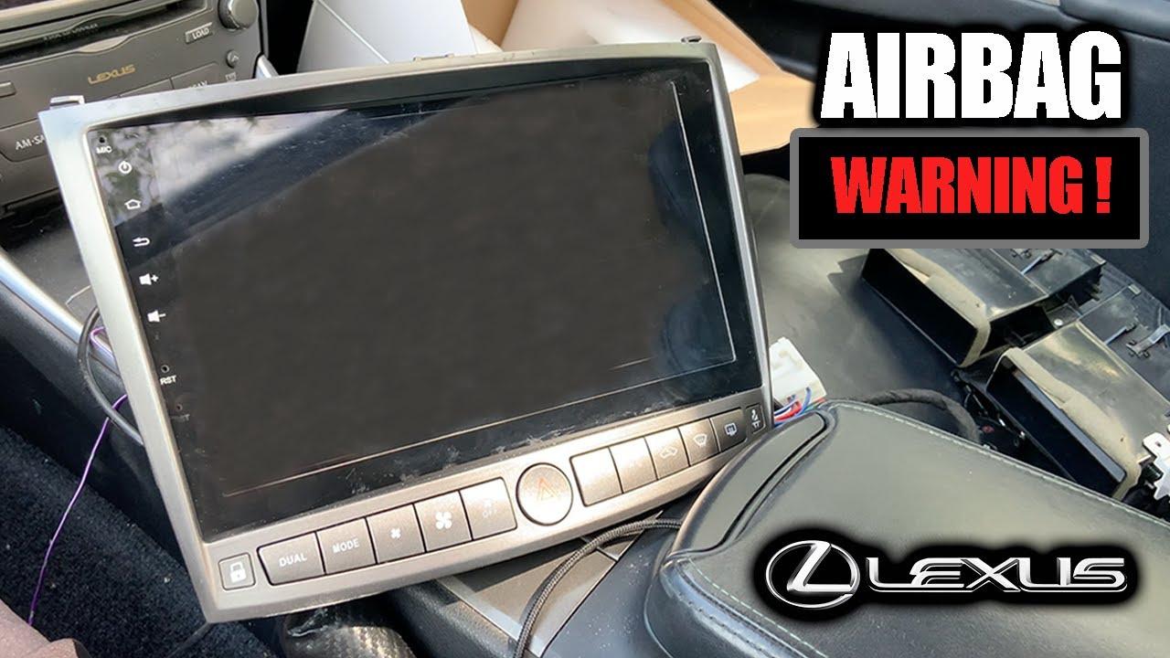 Lexus Is250 - 10" Android Touch Screen Head Unit Install - AIRBAG LIGHT ...