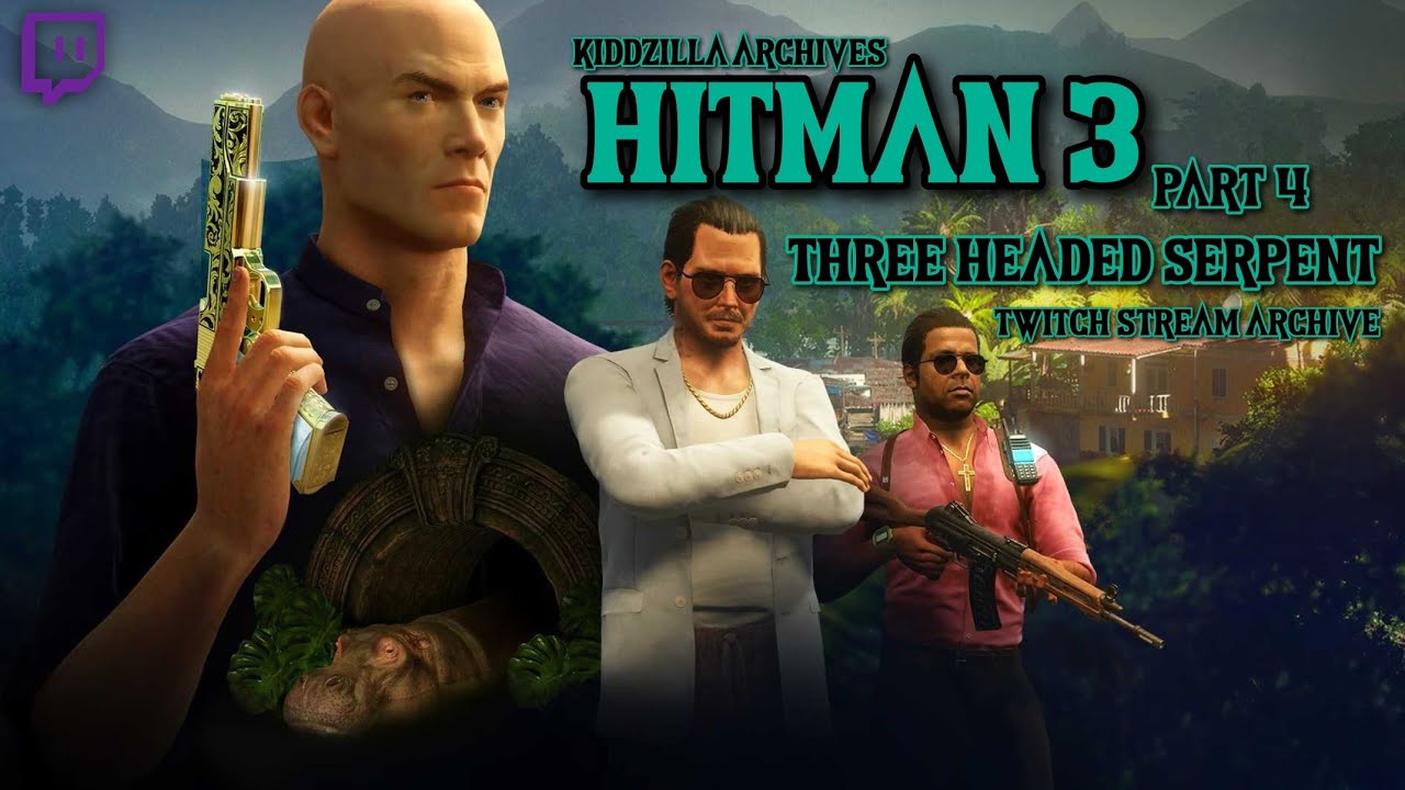 HITMAN 3 PART 4 THREE HEADED PERPENT LIVE WITH AGENT ZILLA - YouTube
