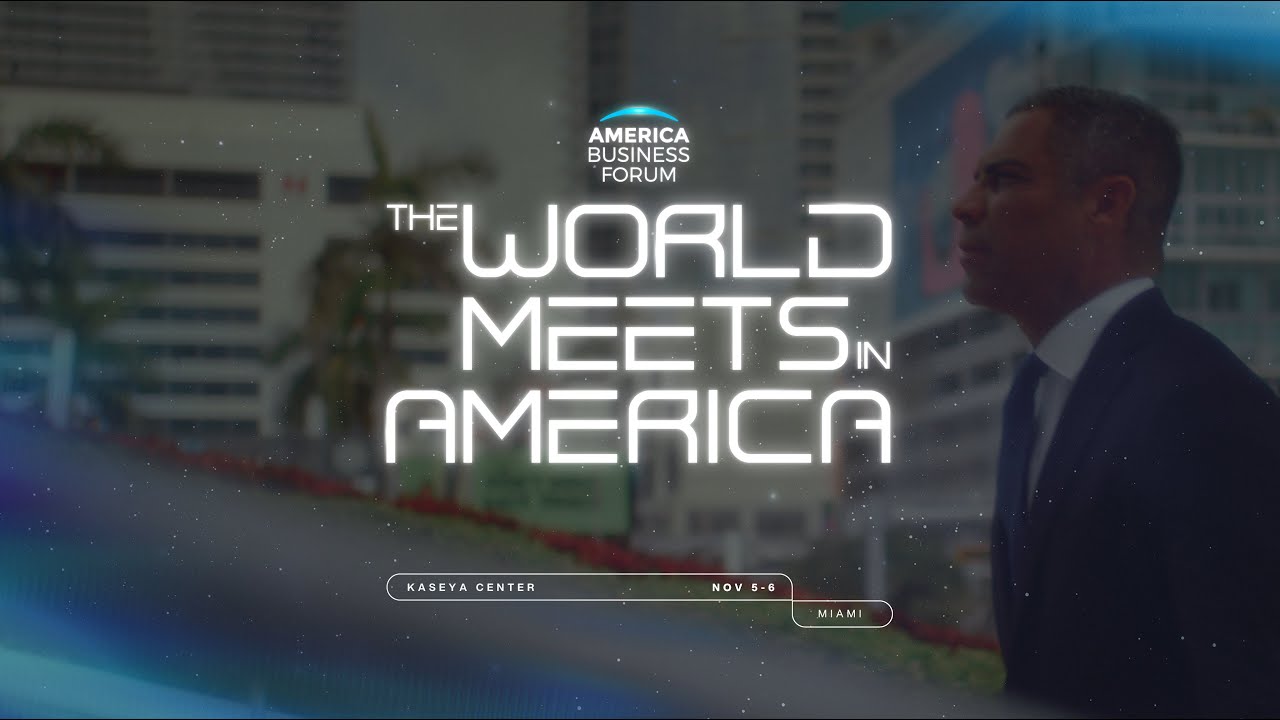 America Business Forum - The World Meets in America | Miami 2025 - YouTube