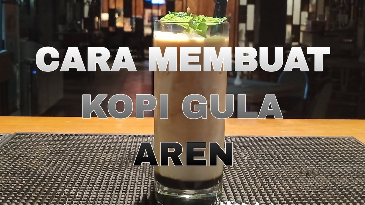 CARA MEMBUAT KOPI GULA AREN | SIMPLE MAKING COFFEE GULA AREN - YouTube