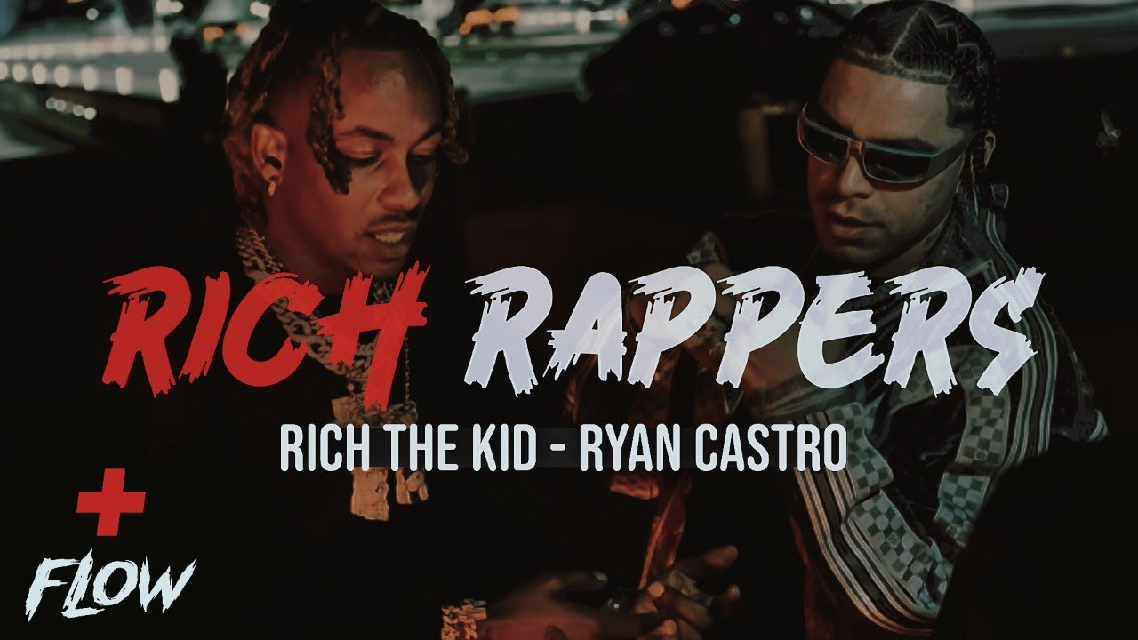 Ryan Castro Rich The Kid - Rich Rappers (Video/Lyrics) - YouTube